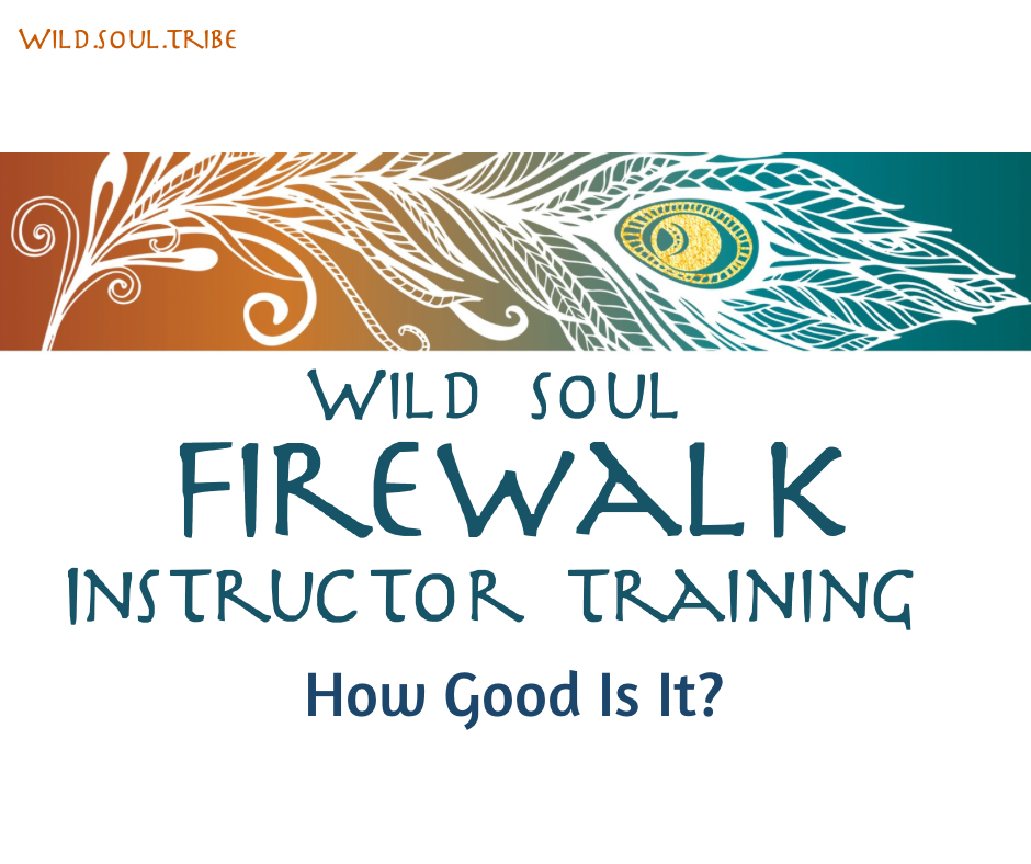 Wild Soul Firewalk Instructor Training - How Good Is It? - Wild Soul ...